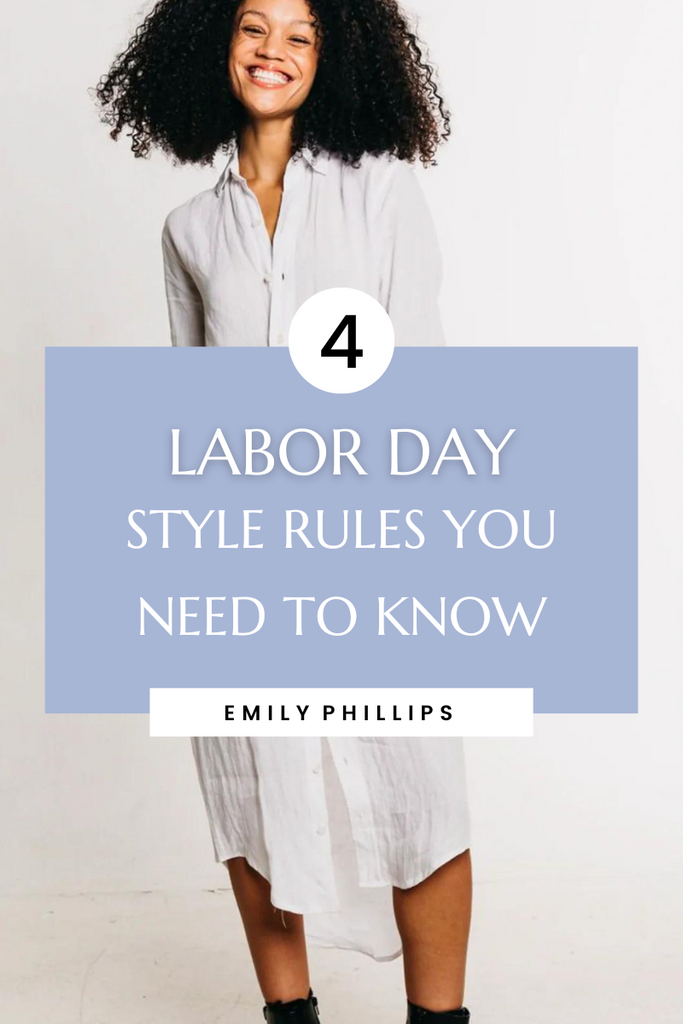 4 Labor Day Fashion Rules You Need to Know – E M I L Y P H I L L I P S